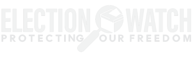 Election Watch – Protecting Our American Freedoms